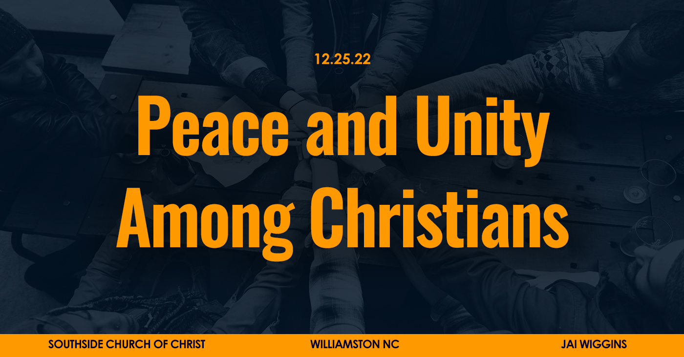 Peace and Unity Among Christians – Southside Church of Christ ...